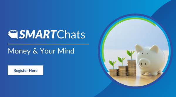 SMARTChats: Money & Your Mind